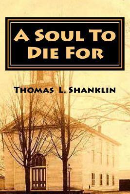 A Soul To Die For: A Church Murder Mystery by Thomas L. Shanklin ...