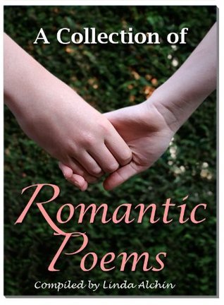A Collection of Romantic Poems by Linda Alchin | Goodreads
