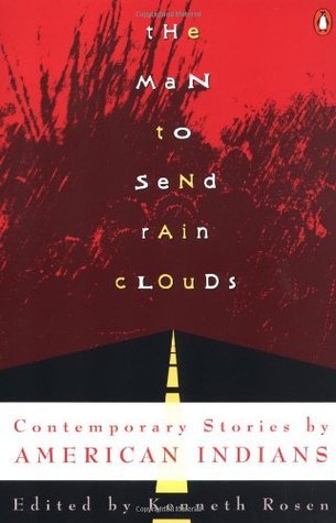The Man to Send Rain Clouds: Contemporary Stories by American Indians ...