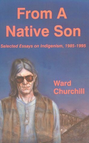 From a Native Son: Selected Essays on Indigenism 1985-95 by Ward ...