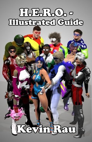 H.E.R.O. - Illustrated Guide by Kevin Rau | Goodreads