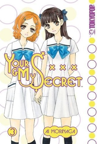 Your & My Secret, Vol. 3 by Ai Morinaga | Goodreads