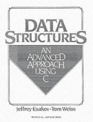 Data Structures: An Advanced Approach Using C by Jeffrey Esakov | Goodreads