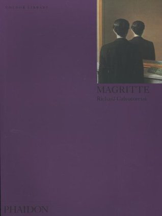 Magritte: Colour Library by Richard Calvocoressi | Goodreads