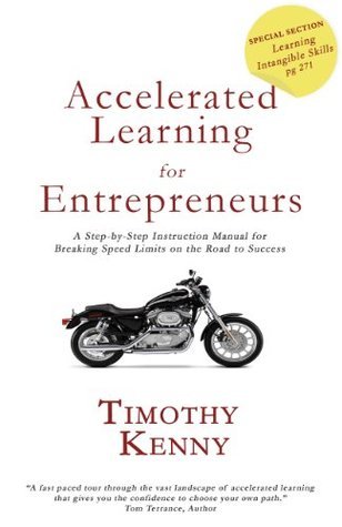 Accelerated Learning for Entrepreneurs by Timothy Kenny | Goodreads