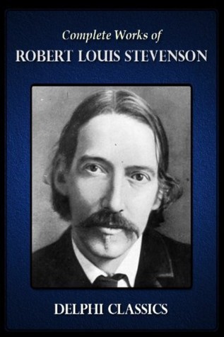 The Complete Works of Robert Louis Stevenson by Robert Louis Stevenson ...