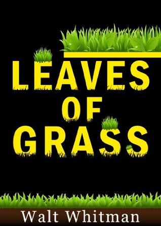 Leaves of Grass - [A poetry collection by the American poet Walt ...