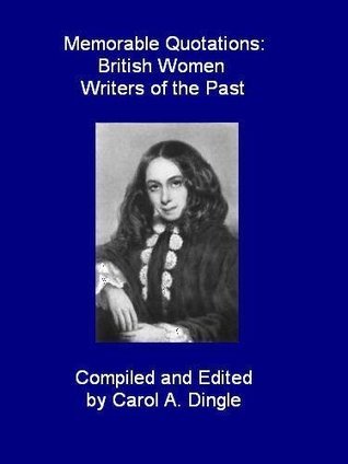 Memorable Quotations: British Women Writers of the Past by Carol A ...