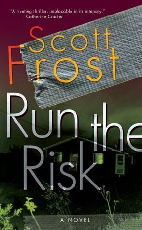 Run The Risk (Alex Delillo, #1) by Scott Frost | Goodreads