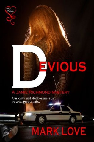 Devious (Jamie Richmond Mystery #1) by Mark Love | Goodreads
