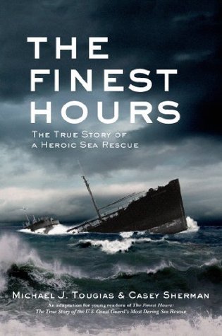 The Finest Hours: The True Story of a Heroic Sea Rescue by Michael J ...