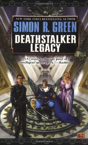 Deathstalker Legacy (Deathstalker, #6) by Simon R. Green | Goodreads