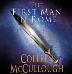 The First Man in Rome, Part 1 of 2 by Colleen McCullough | Goodreads