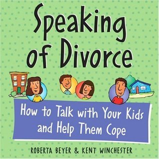 Speaking of Divorce: How to Talk with Your Kids and Help Them Cope by ...