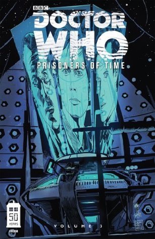 Doctor Who: Prisoners of Time Vol. 3 by David Tipton | Goodreads
