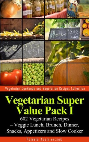 Vegetarian Super Value Pack I - 602 Vegetarian Recipes – Veggie Lunch ...