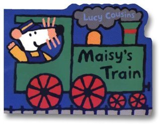 Maisy's Train by Lucy Cousins | Goodreads