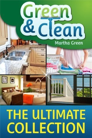 Green and Clean: The Ultimate Collection by Martha Green | Goodreads