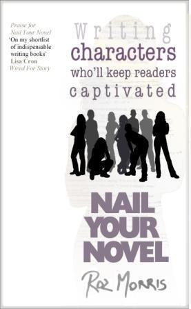 Nail Your Novel: Characters Who'll Keep Readers Captivated: by Roz ...