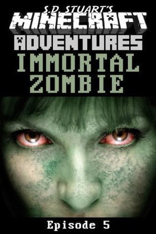 Immortal Zombie (Herobrine’s Quest Book 6) by S.D. Stuart | Goodreads