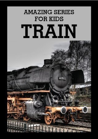 Amazing Series for Kids: Discover Train Picture Book by Dp Publishing ...