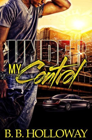 Under My Control by B.B. Holloway | Goodreads