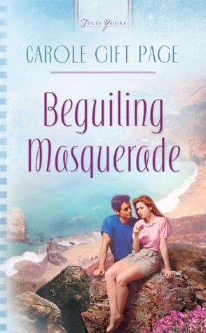 Beguiling Masquerade by Carole Gift Page | Goodreads
