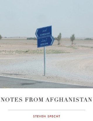 Notes from Afghanistan by Steven Specht | Goodreads