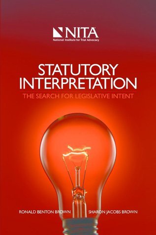 Statutory Interpretation: The Search for Legislative Intent by Ronald ...