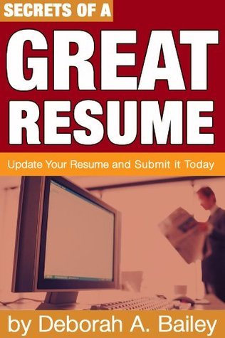 Secrets of a Great Resume: Update Your Resume and Submit it Today by ...