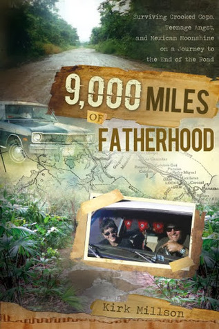 9,000 Miles of Fatherhood by Kirk Millson | Goodreads