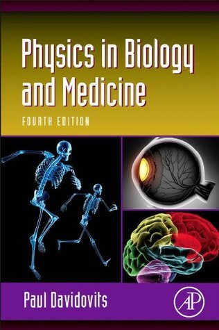 Physics in Biology and Medicine by Paul Davidovits | Goodreads