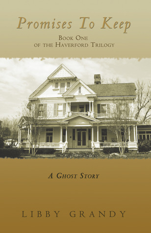 Promises to Keep (Haverford Trilogy, #1) by Libby Grandy | Goodreads