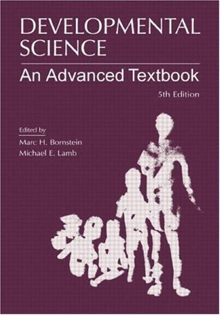 Developmental Science: An Advanced Textbook by Marc H. Bornstein ...