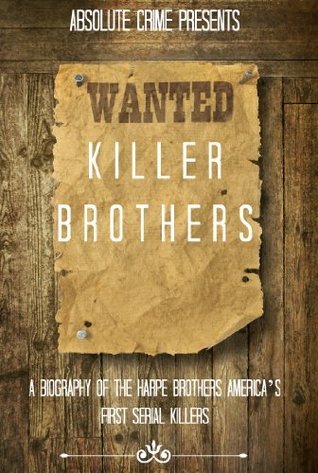 America's First Serial Killers: A Biography of the Harpe Brothers by ...