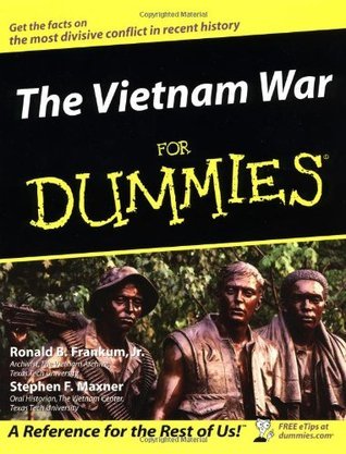 The Vietnam War for Dummies by Ronald B. Frankum Jr. | Goodreads
