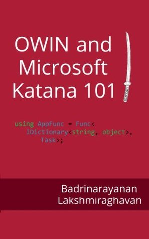 OWIN and Microsoft Katana 101 by Badrinarayanan Lakshmiraghavan | Goodreads