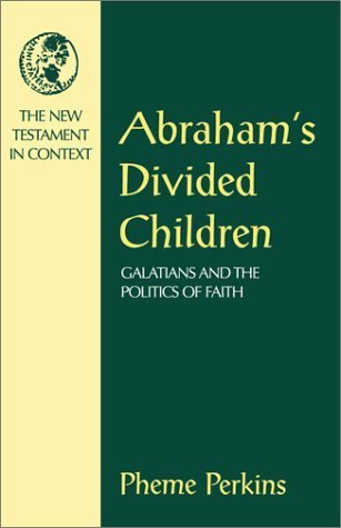 Abraham's Divided Children: Galatians and the Politics of Faith by ...