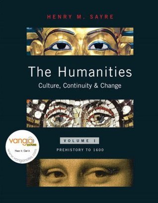 The Humanities: Culture, Continuity & Change : Prehistory to 1600 by ...