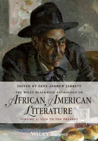 The Wiley Blackwell Anthology of African American Literature, Volume 2: ...