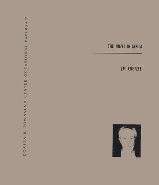 The Novel in Africa by J.M. Coetzee | Goodreads