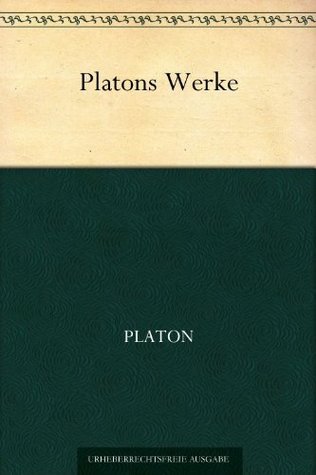Platons Werke (German Edition) by Plato | Goodreads