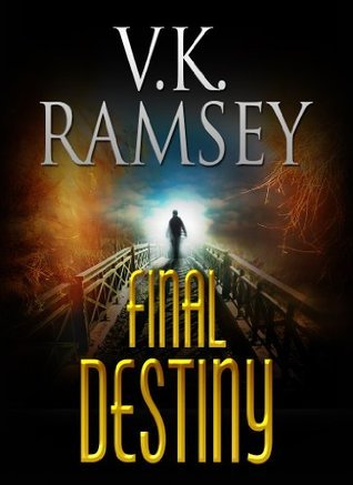 Final Destiny (GUARDING THE LIGHT Part 2.) by V.K. Ramsey | Goodreads