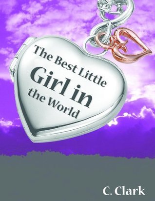 The Best Little Girl in the World by C. Clark | Goodreads