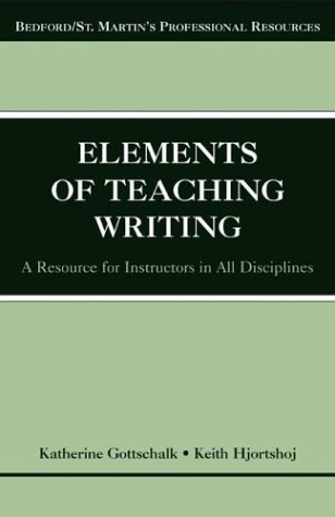 The Elements of Teaching Writing: A Resource for Instructors in All ...