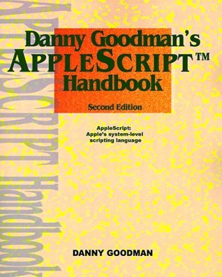 Danny Goodman's Applescript Handbook by Danny Goodman | Goodreads