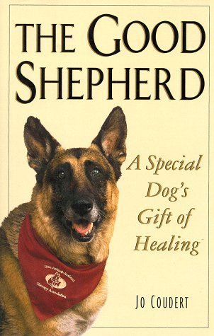 The Good Shepherd: A Special Dog's Gift of Healing by Jo Coudert ...