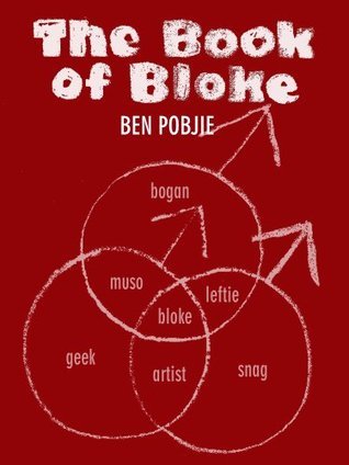 The Book of Bloke by Ben Pobjie | Goodreads