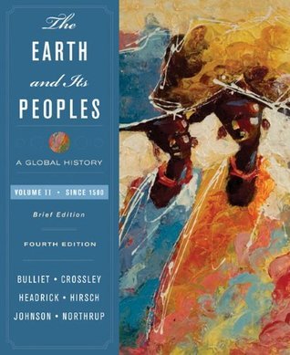 The Earth and Its Peoples: A Global History, Brief Edition, Volume II ...