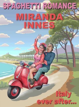 Spaghetti Romance by Miranda Innes | Goodreads